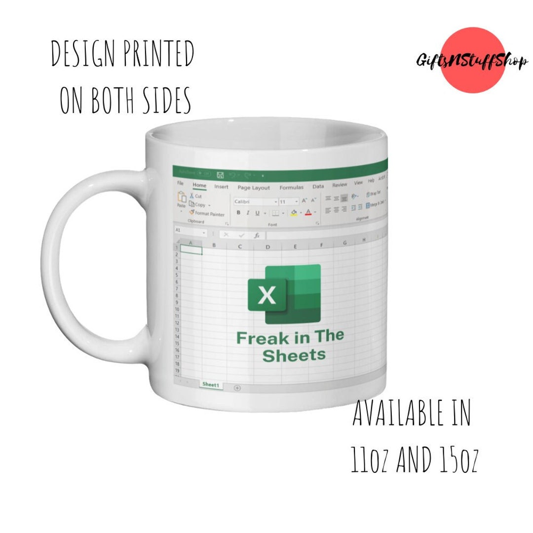 Freak In The Sheets Mug Excel Mug Spreadsheet Mug T For Work