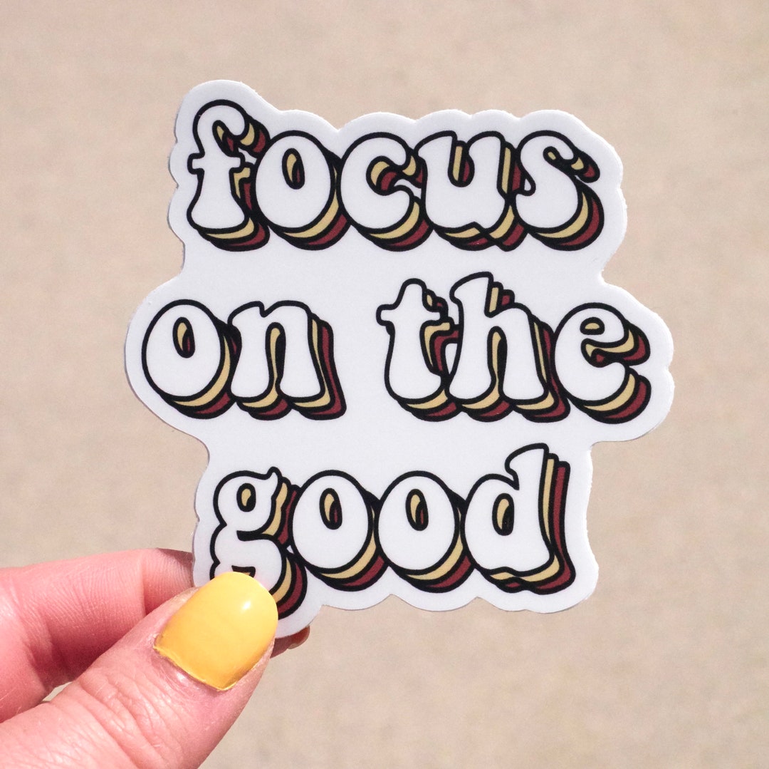 Focus on the Good Sticker Waterproof Sticker - Etsy