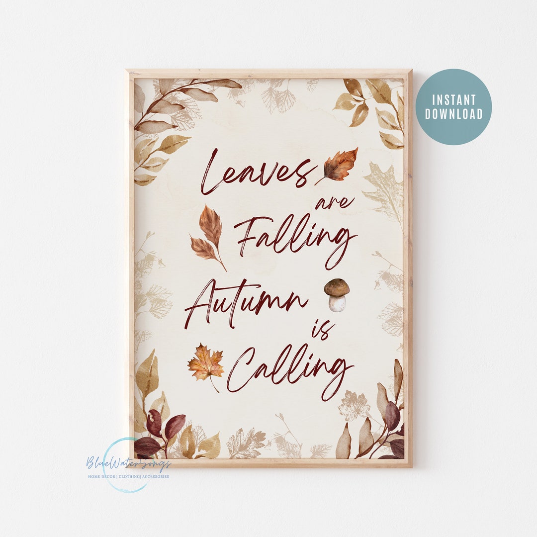 Fall Leaves Flowers Art Print, Leaves Are Falling Autumn is Calling ...