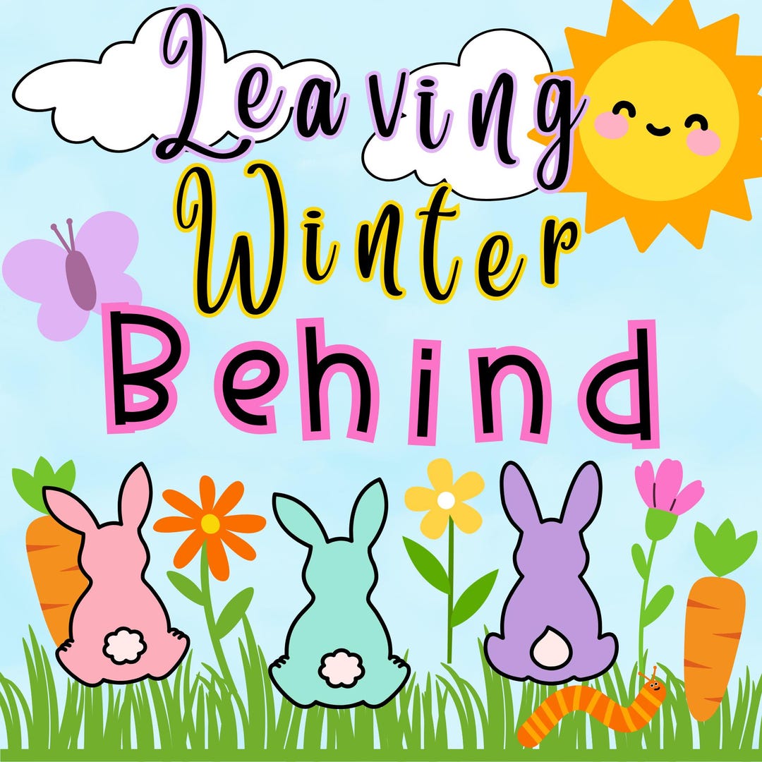 Leaving Winter Behind, Spring Bulletin Board Kit, Easter Bulletin ...