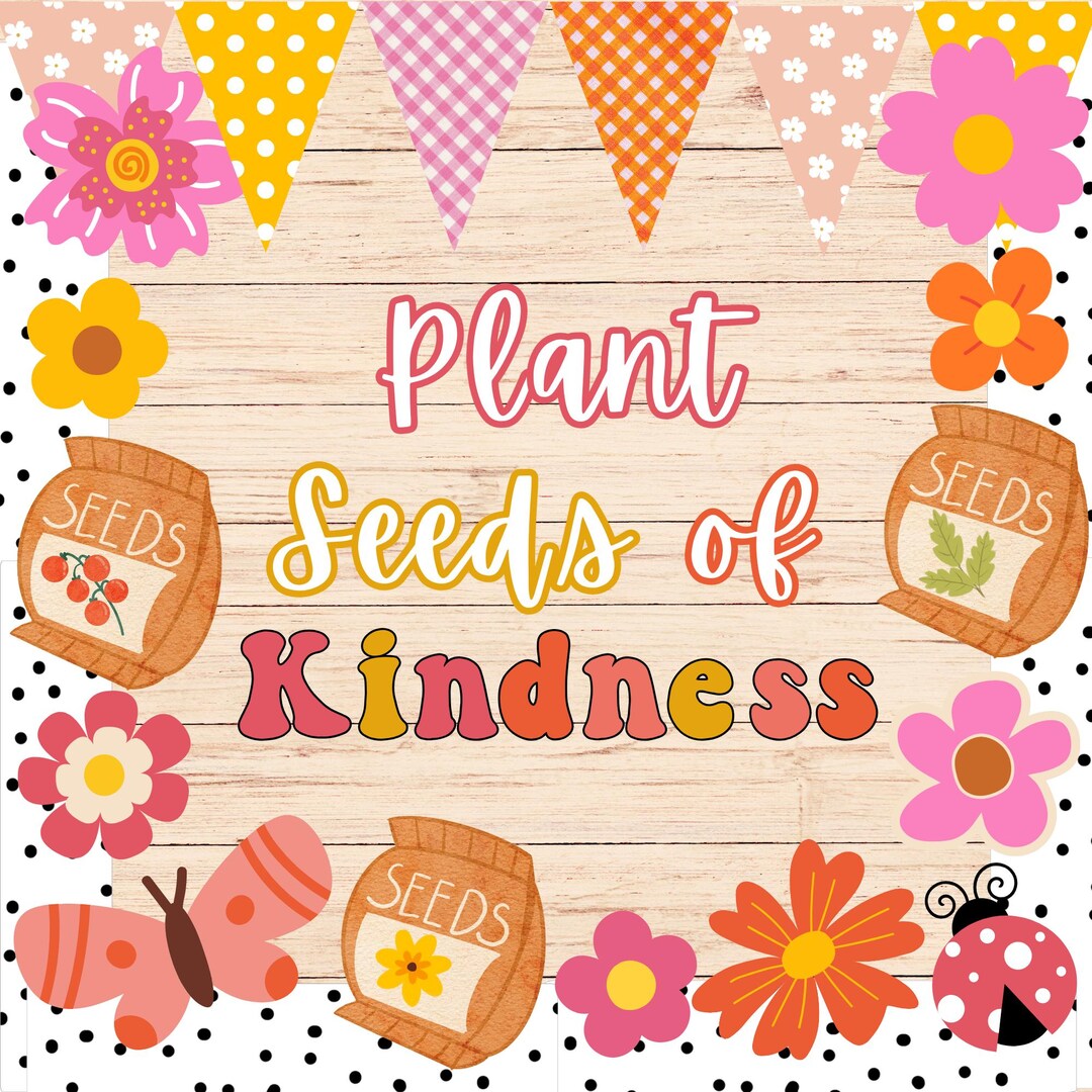 Plant Seeds of Kindness Bulletin Board, Spring Bulletin Board Kit ...