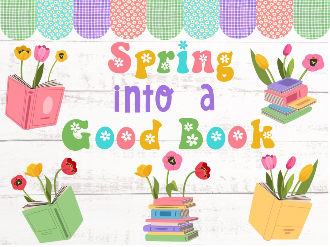 Spring Into a Good Book Bulletin Board, Spring Bulletin Board, Spring ...