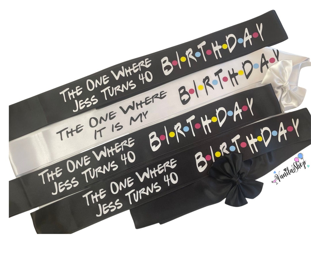 Friends Birthday Party Sashes | Birthday Sash | Priority 2 - 3 Days ...