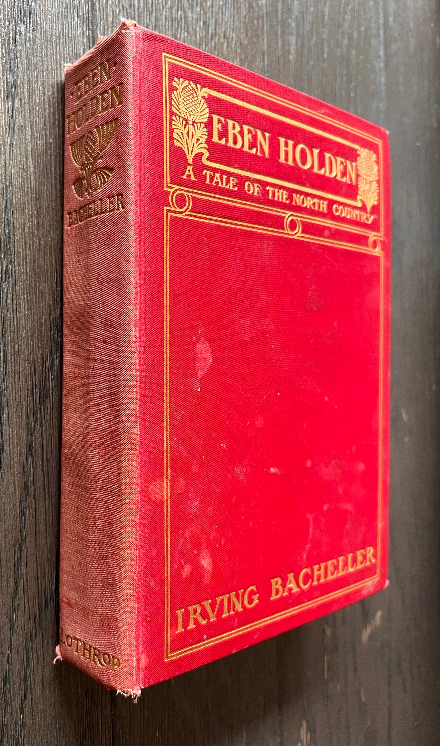 Eben Holden - A Tale of the North Country by Irving Bacheller - Rare ...
