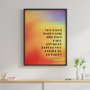 You Can’t Wait Until Life Isn’t Hard Anymore to Decide to Be Happy ...