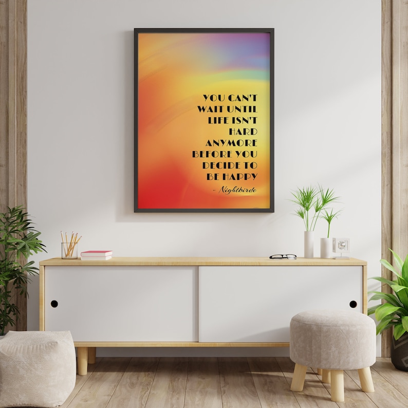 You Can’t Wait Until Life Isn’t Hard Anymore to Decide to Be Happy ...