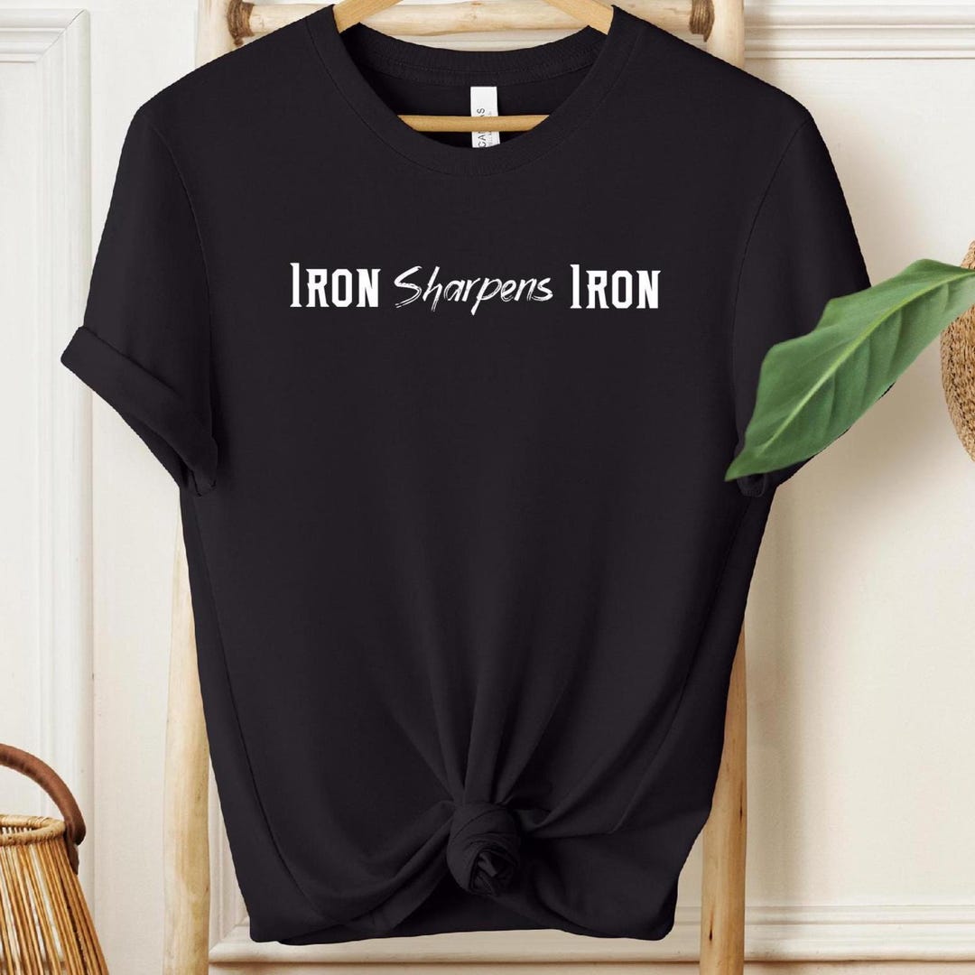 Iron Sharpens Iron T-shirt - Workout Motivational Unisex Shirt ...