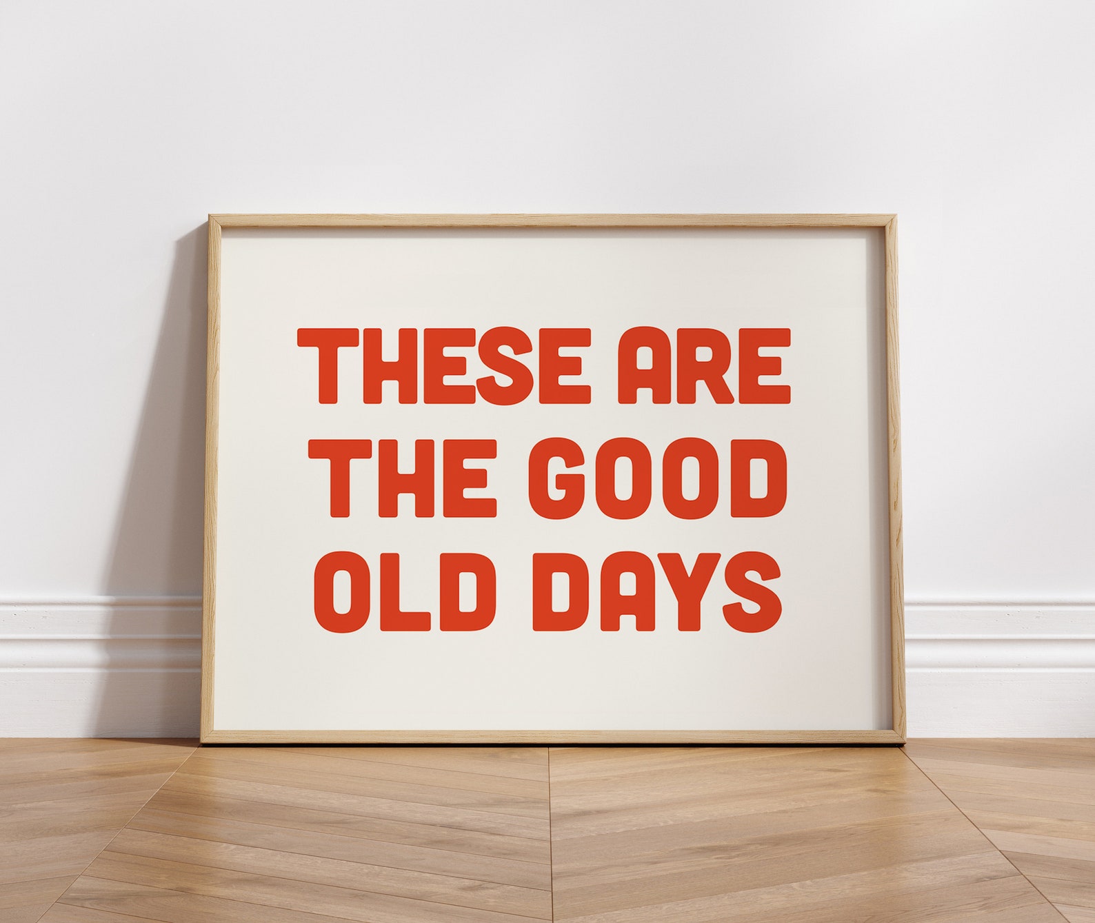 These Are the Good Old Days Poster Orange Art Decor Wall Art Nursery ...