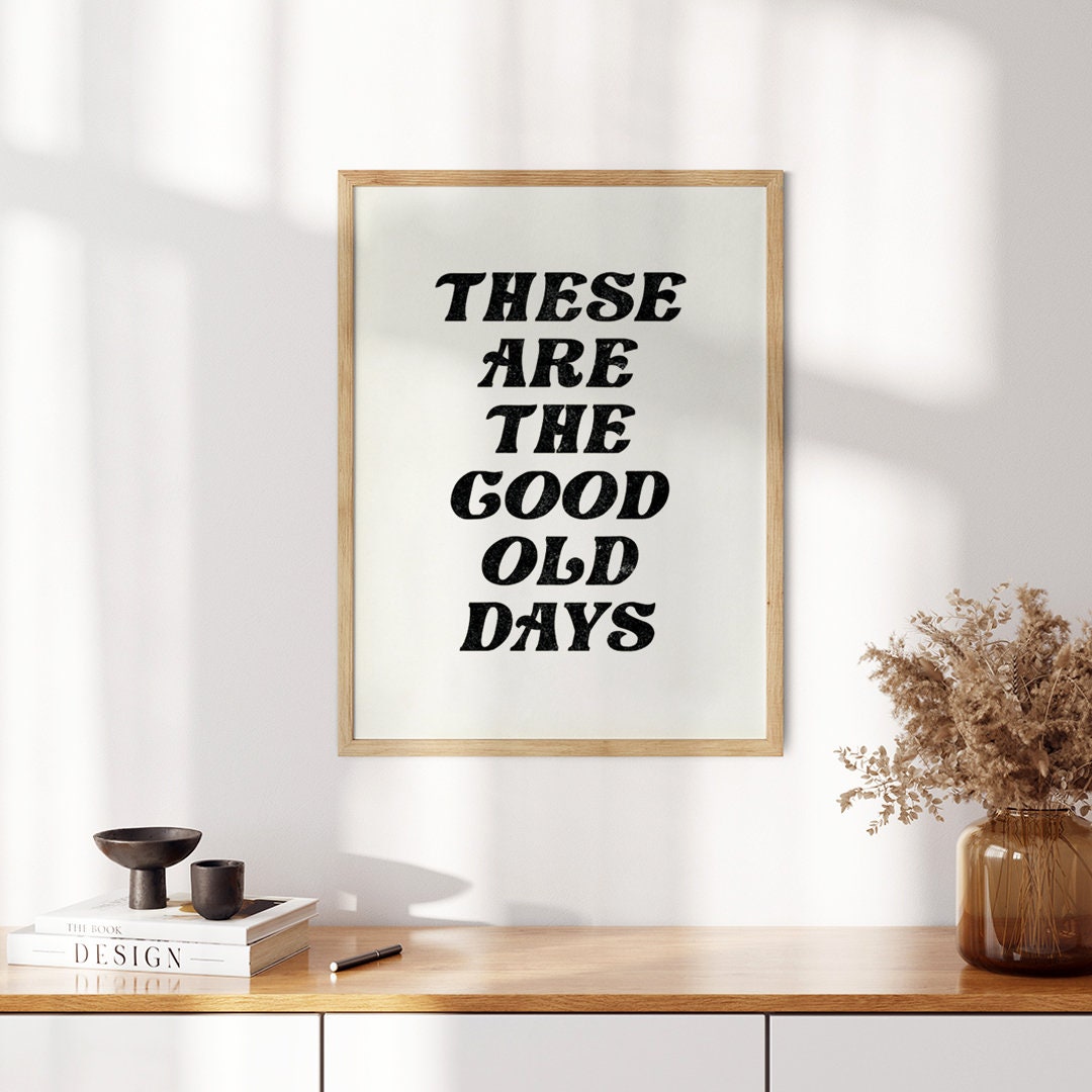These Are the Good Old Days Poster Nursery Art Decor Wall Art Kids Play ...