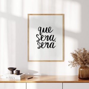 Que Sera Sera Quotes Poster Typography Print Handwritten Text Art Print ...