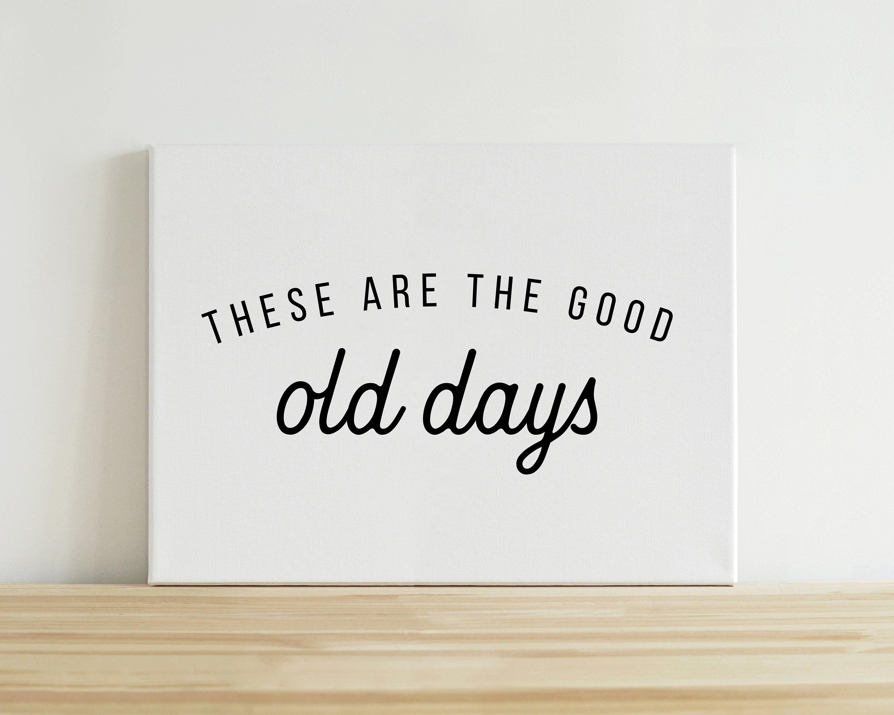 These Are the Good Old Days Poster Nursery Art Decor Wall Art Kids Play ...