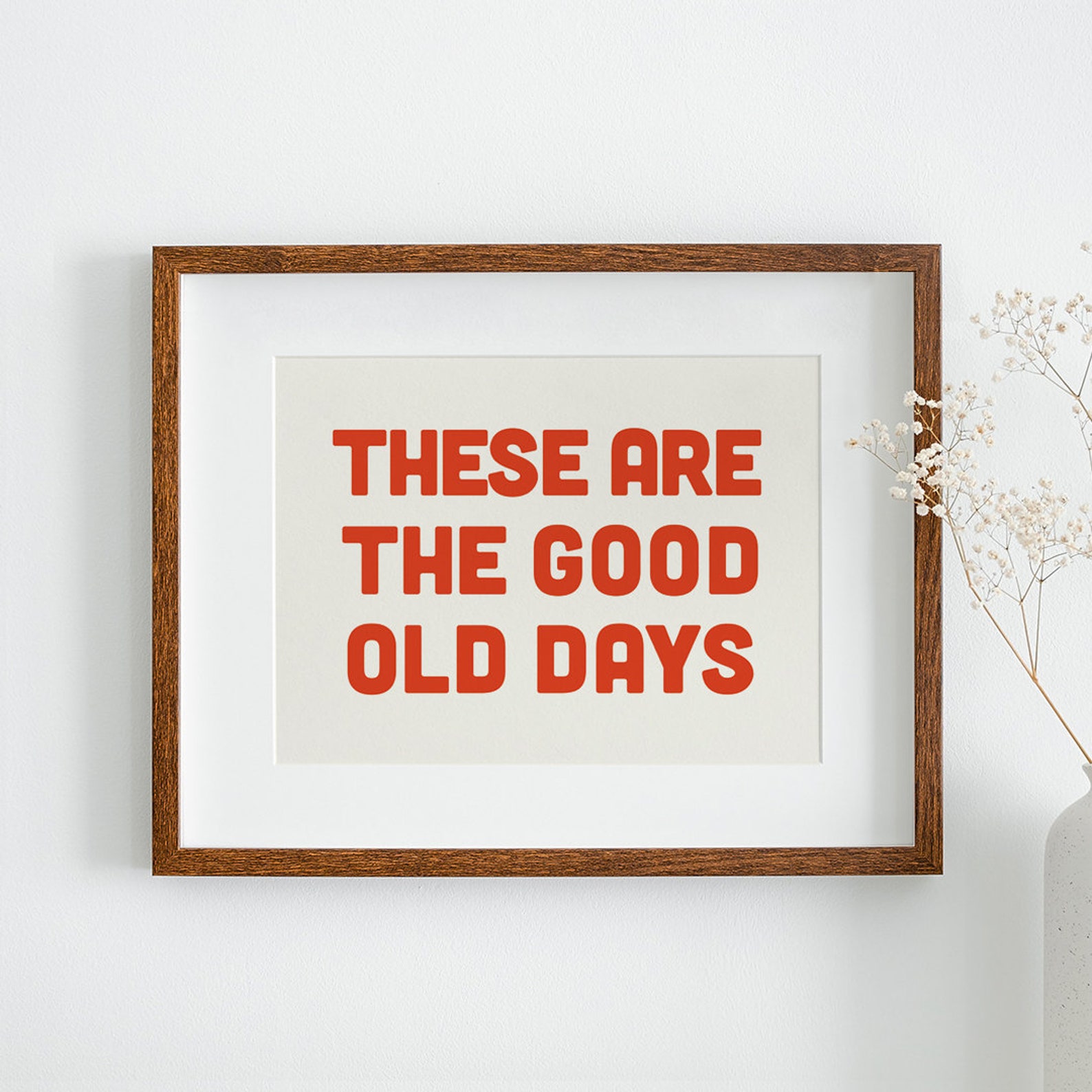 These Are the Good Old Days Poster Orange Art Decor Wall Art Nursery ...