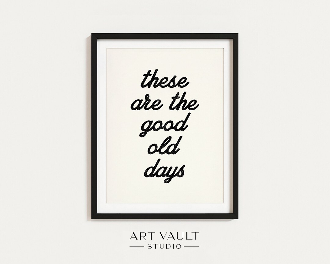 These Are the Good Old Days Poster Nursery Art Decor Wall Art Kids Play ...