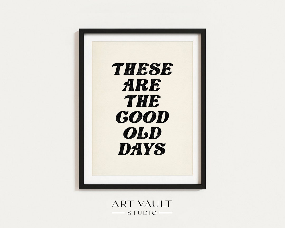 These Are the Good Old Days Poster Nursery Art Decor Wall Art Kids Play ...