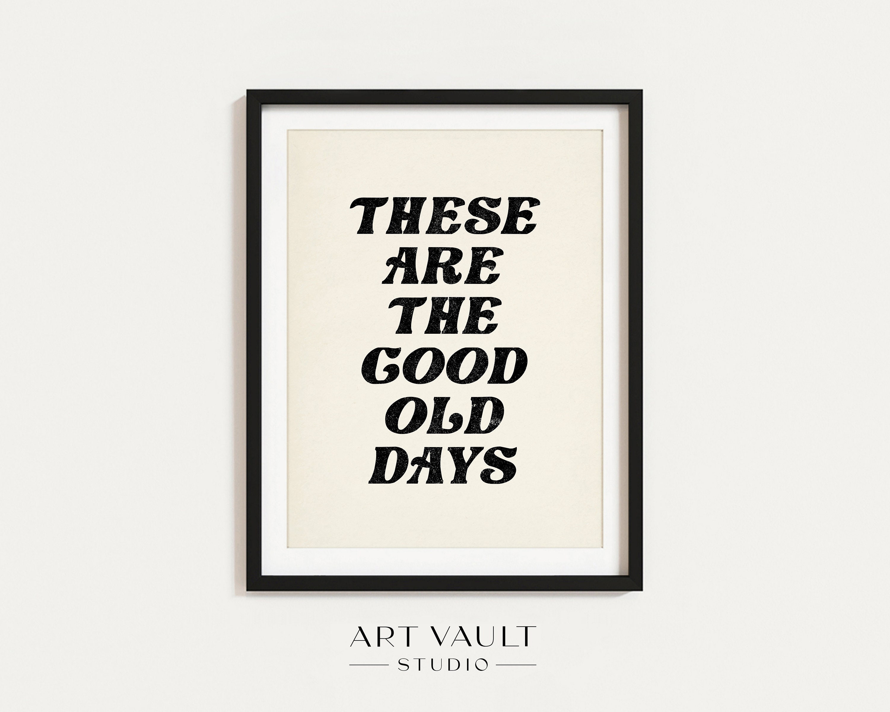 These Are the Good Old Days Poster Nursery Art Decor Wall Art Kids Play ...