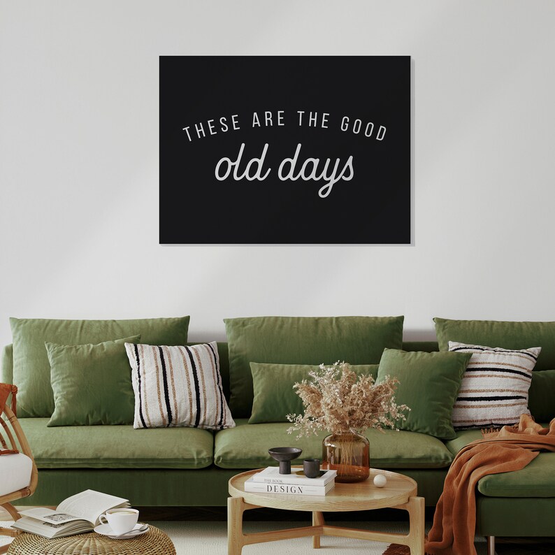 These Are the Good Old Days Poster Nursery Art Decor Wall Art Kids Play ...