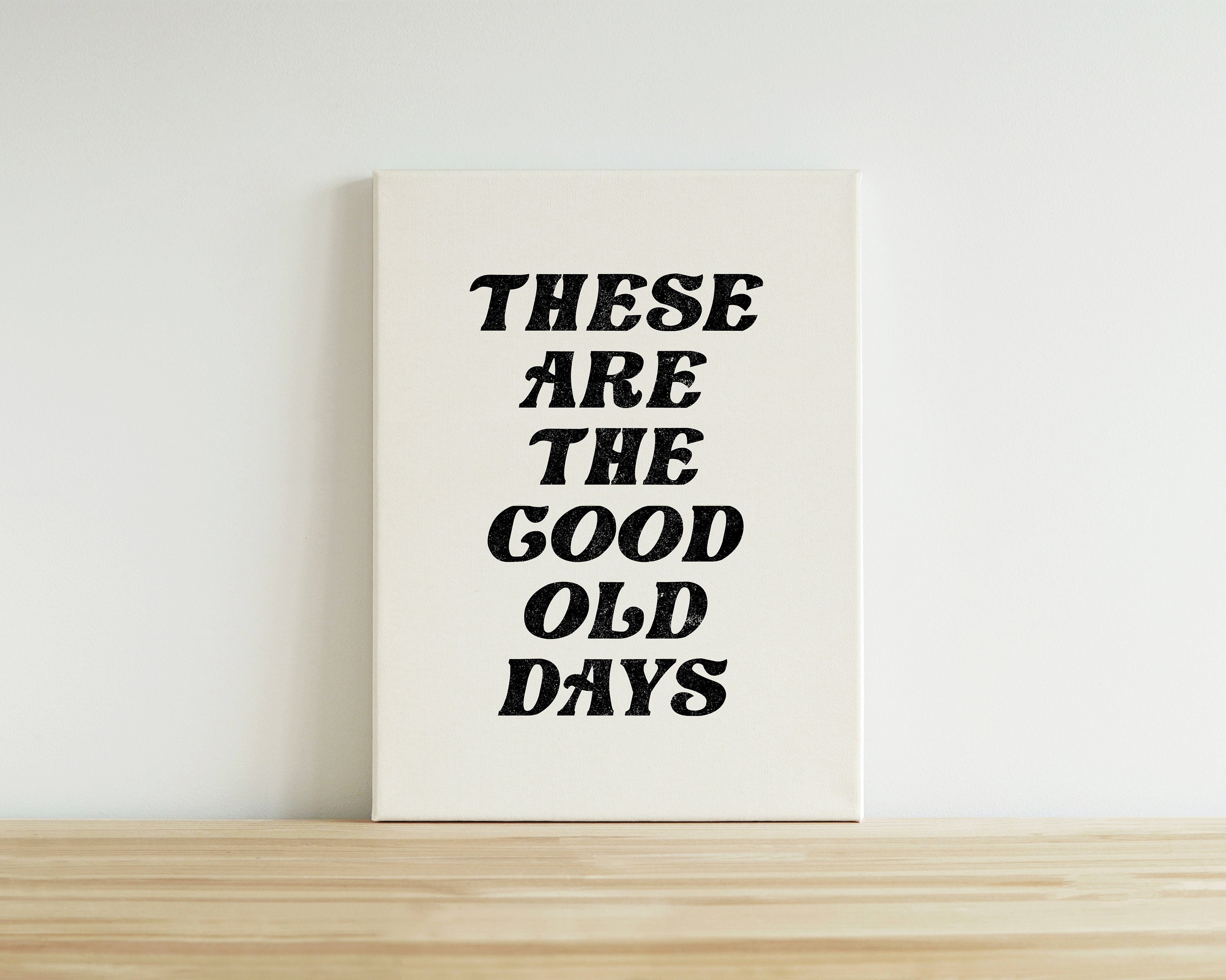 These Are the Good Old Days Poster Nursery Art Decor Wall Art Kids Play ...