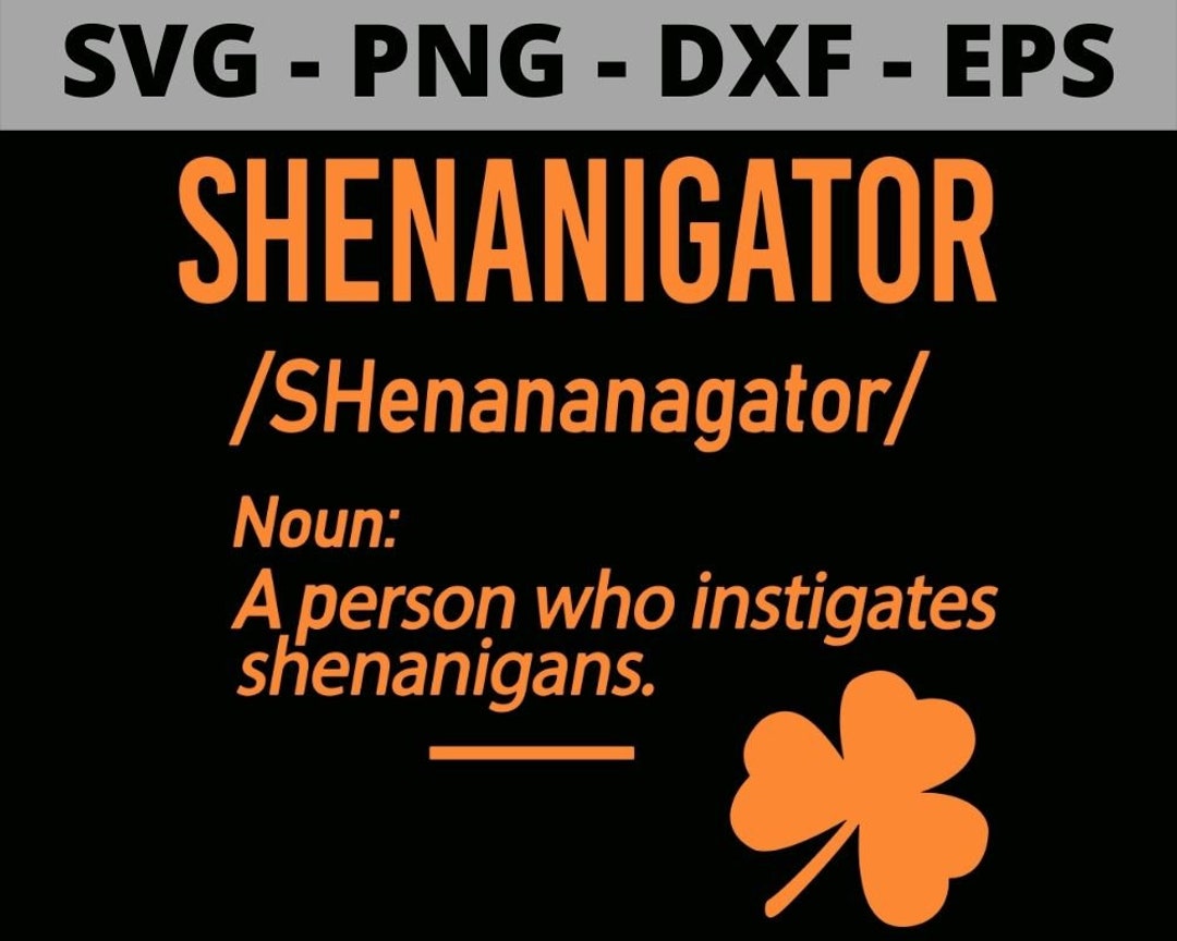 Shenanigator A Person Who Instigates Shenanigans - Etsy