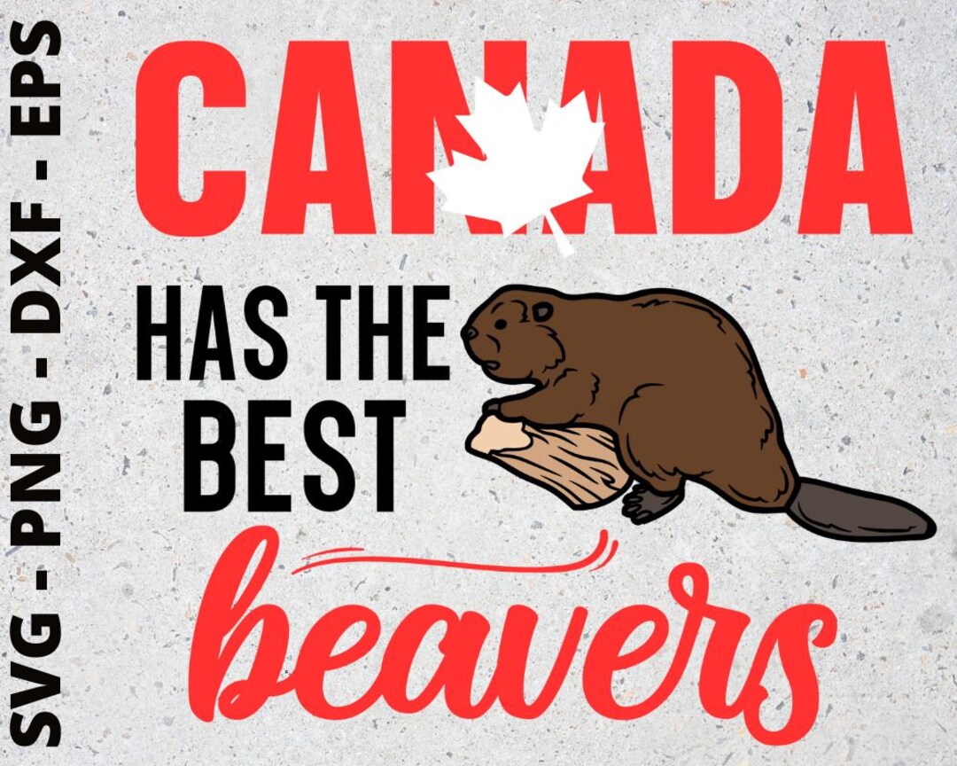 Canada Has the Best Beavers Canada Day - Etsy