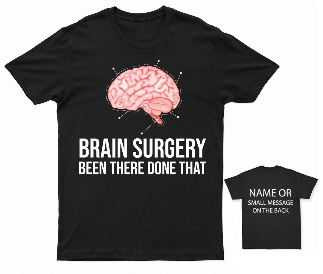 Brain Surgery Survivor T-shirt Medical Humor Tee, Neurosurgeon Recovery ...