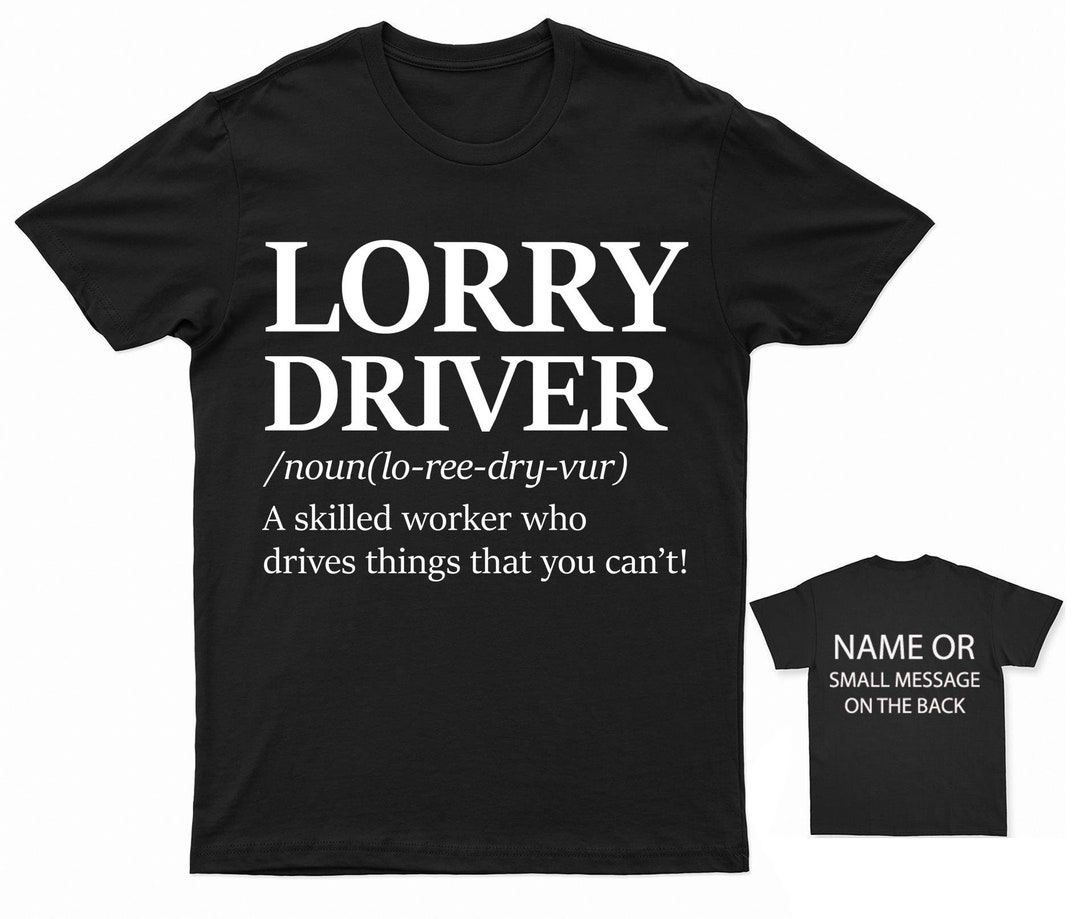 Lorry Driver Definition T-shirt Custom Back Message Trucking Enthusiast ...