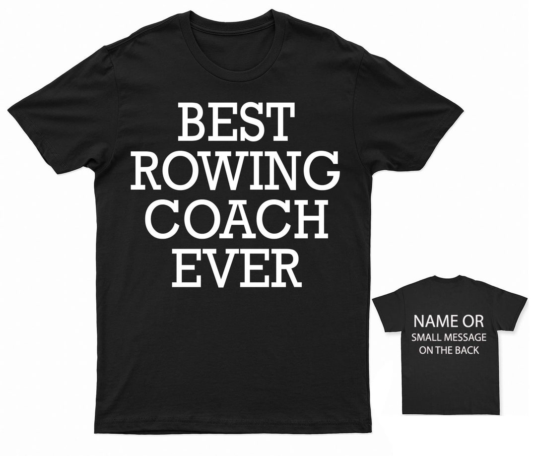 Best Rowing Coach Ever T-shirt Personalised - Etsy