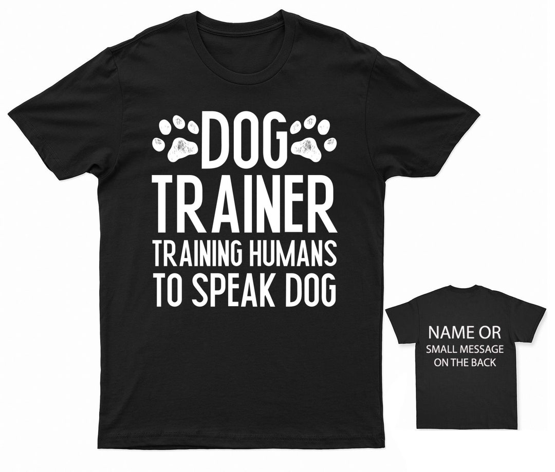 Dog Trainer Teaching Humans to Speak Dog T-shirt Canine Communication ...