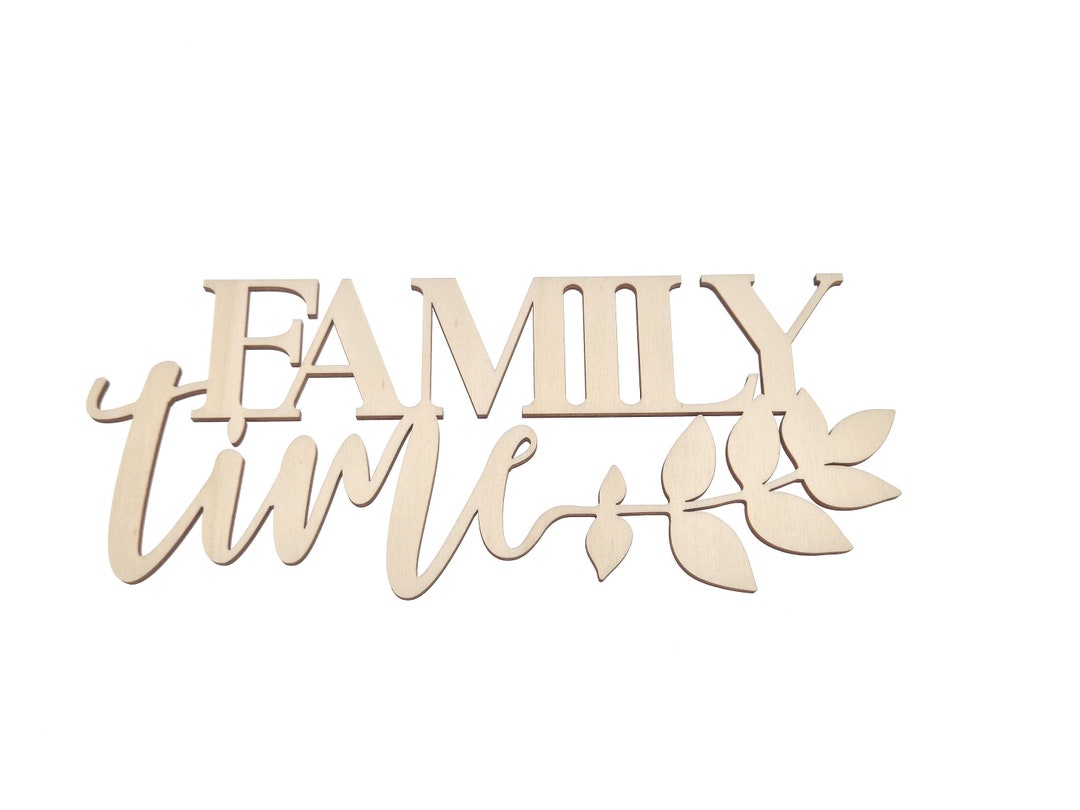 Family Time Decoration, Unique Style File for Laser Cutting or Printing ...