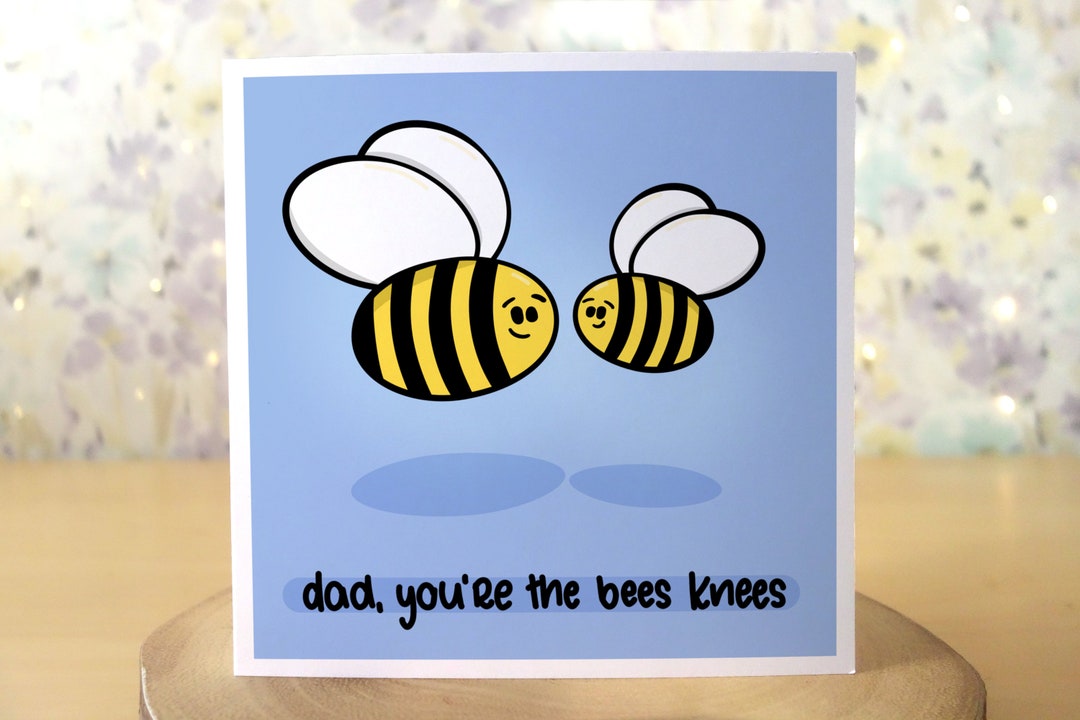 Dad You're the Bees Knees Cute Quirky Funny Greetings Card Father's Day ...
