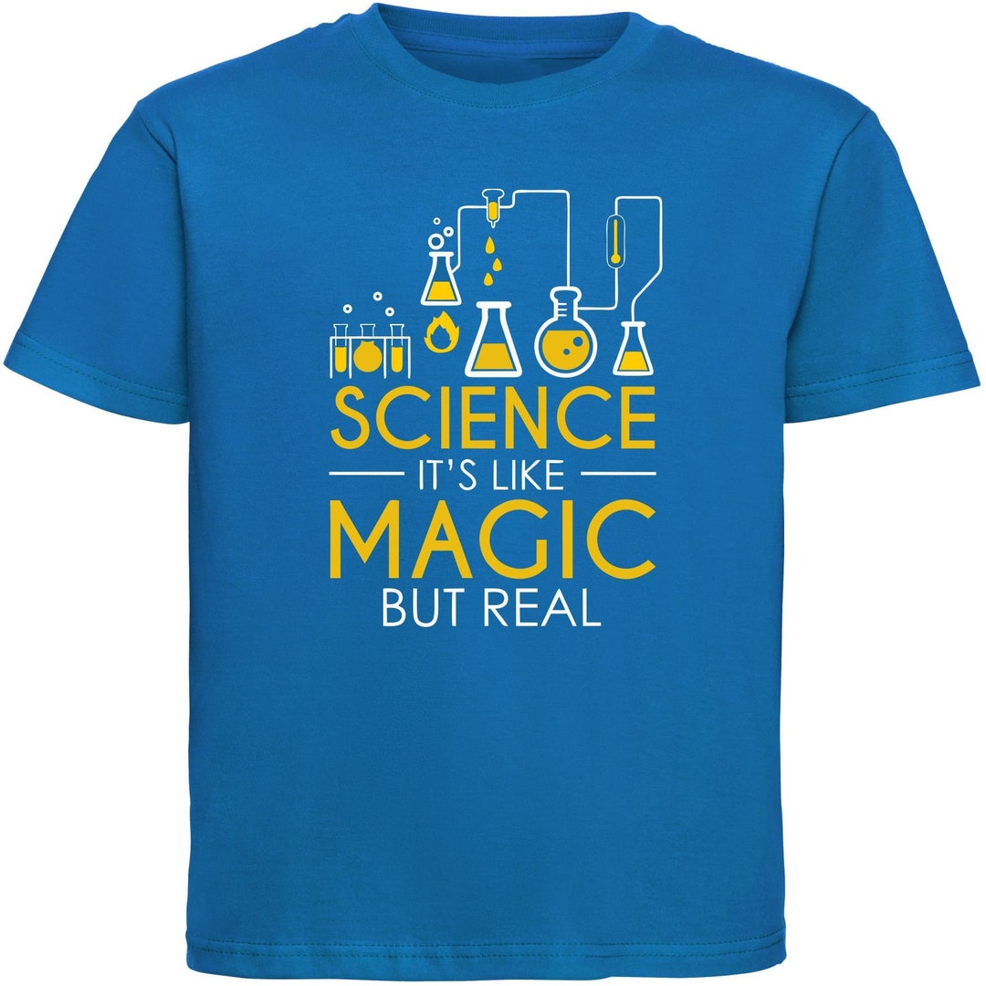 Science It's Like Magic but Real T-shirt Kids Printed T-shirt - Etsy UK