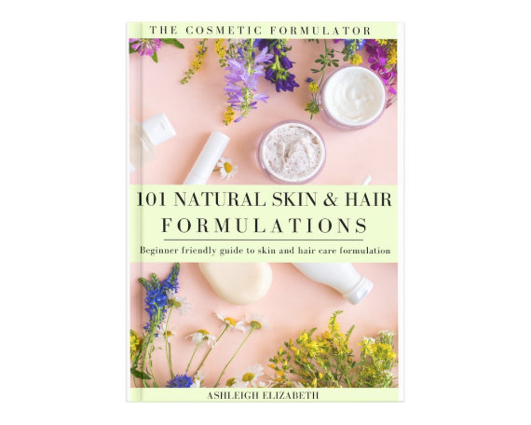 101 Natural Skin & Hair Formulations Recipe Ebook / Become a ...