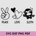 Peace Love Sloth SVG DXF PNG - Sloth Saying Svg - Hand Peace Sign Svg ...