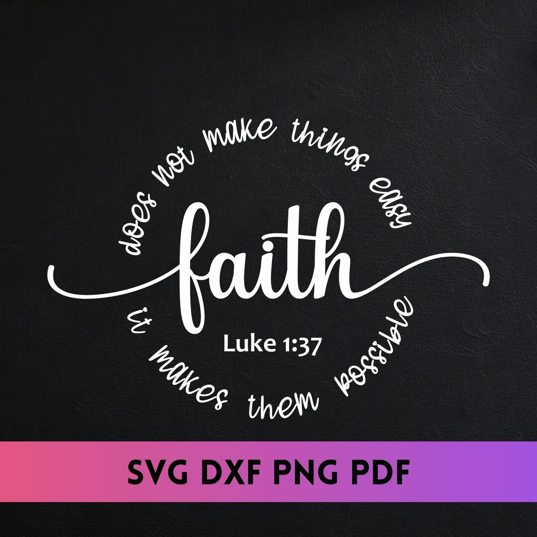 Faith SVG Faith Bible Verse SVG Religious SVG Luke 1:37 Svg Faith Bible ...