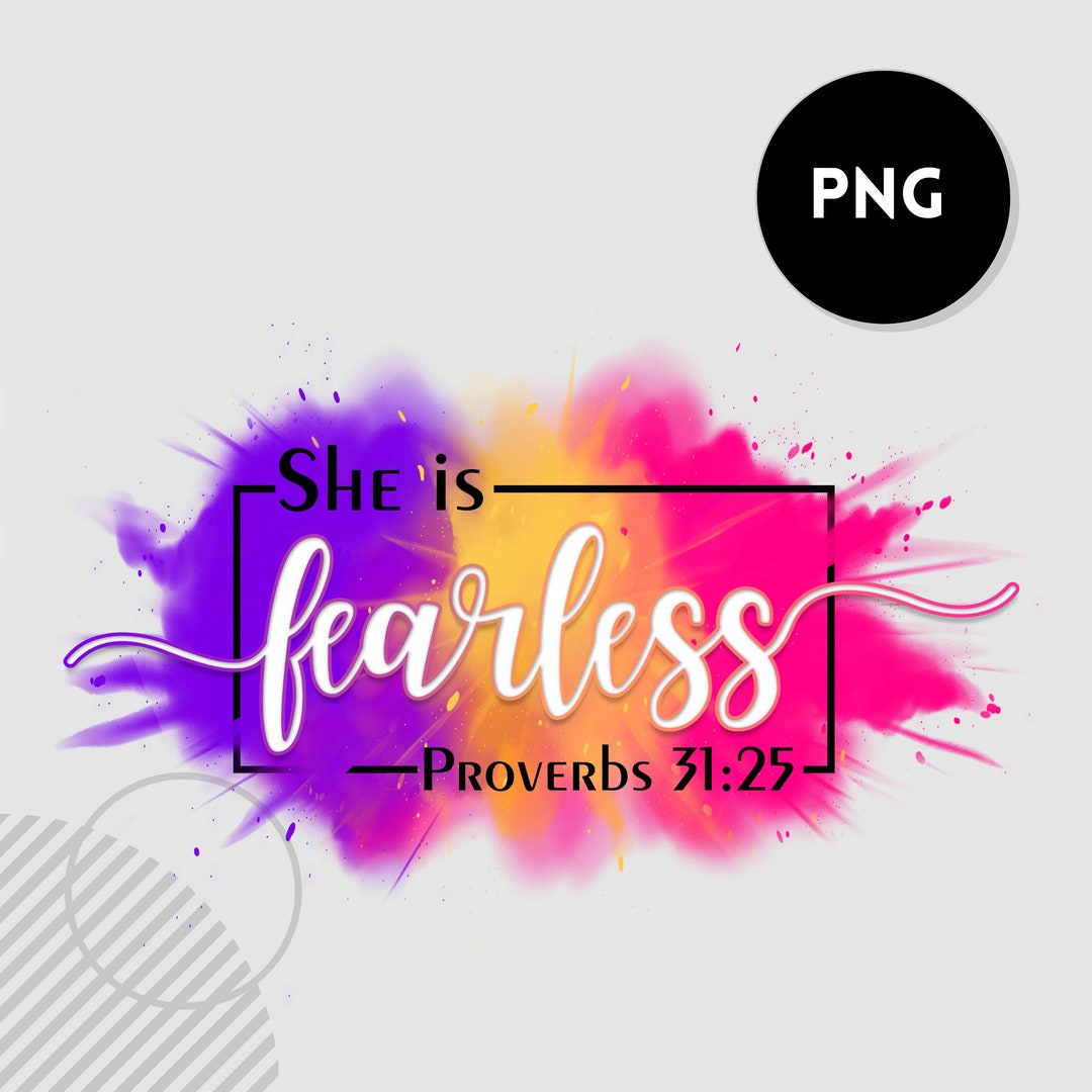 She is Fearless PNG She is Fearless Sublimation She is Fearless ...