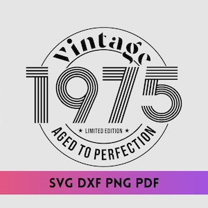 1975 SVG/ DXF/ PNG - Born in 1975 Svg - Aged to Perfection 1975 Svg ...