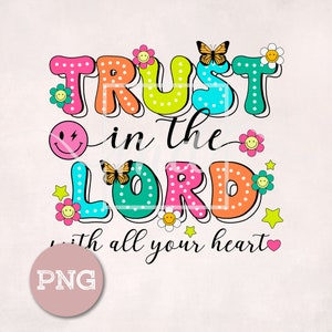 Trust in the Lord PNG - Colorful Bible Verse PNG - Colorful Christian ...