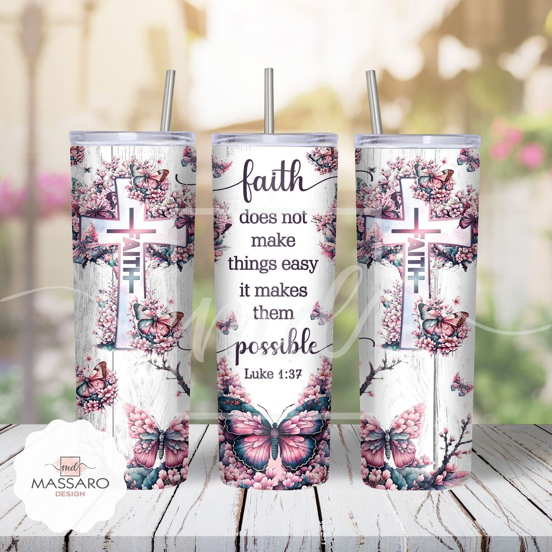 Faith Bible Verse 20oz Skinny Tumbler Sublimation Faith Luke 1:37 ...