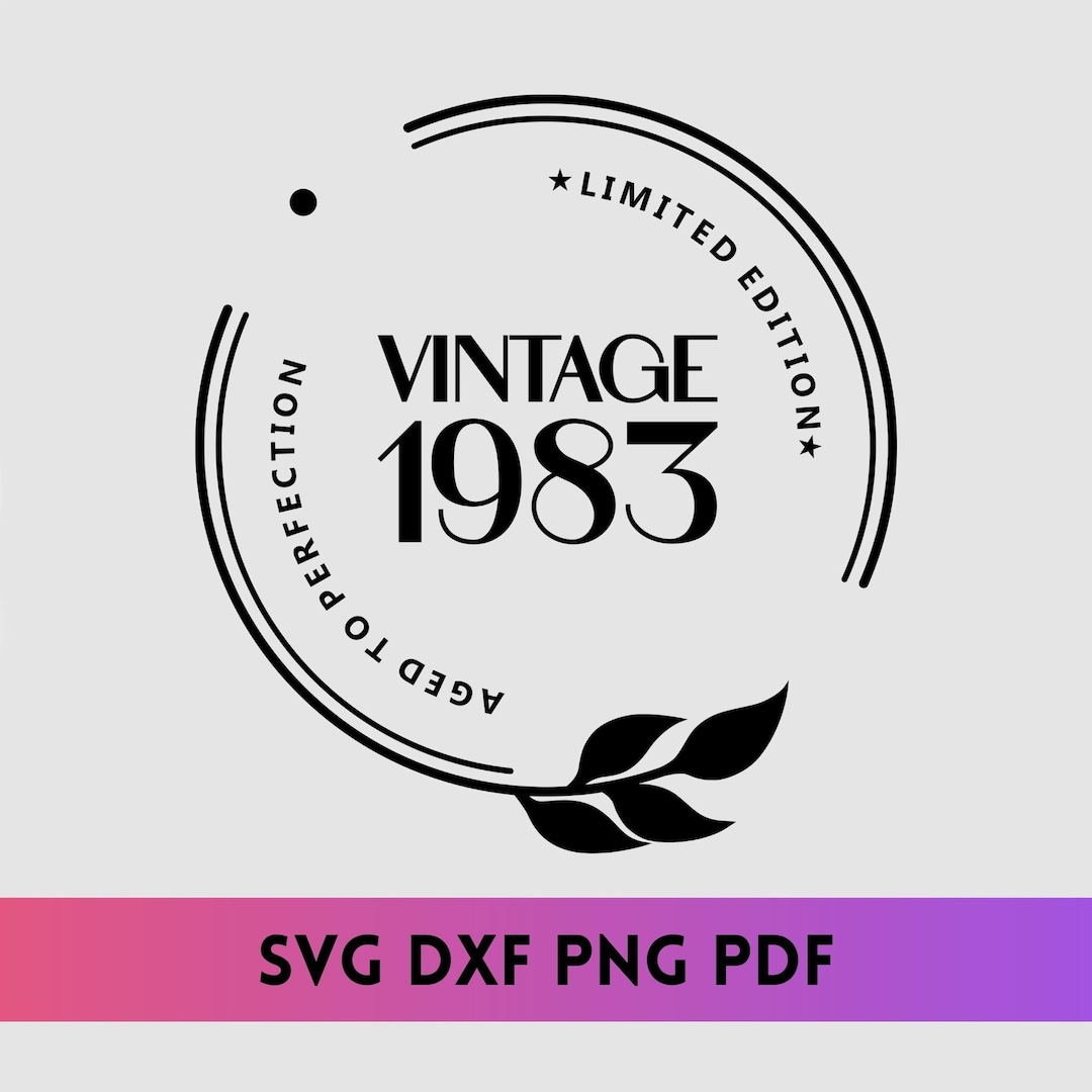 1983 SVG - Born 1983 SVG - Birthday SVG - Aged to Perfection 1983 Svg ...