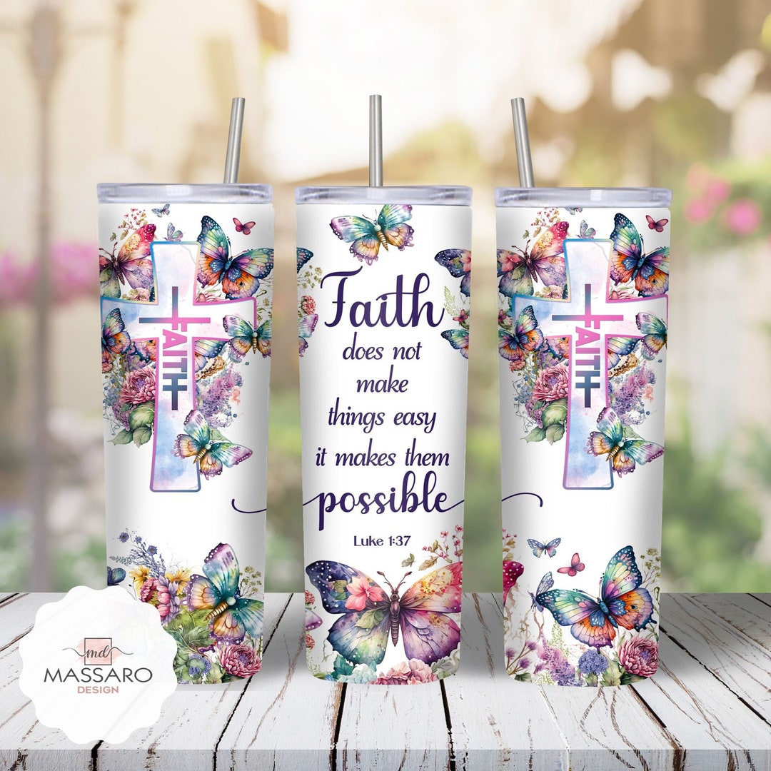 Faith Bible Verse 20oz Skinny Tumbler Sublimation - Faith Luke 1:37 ...