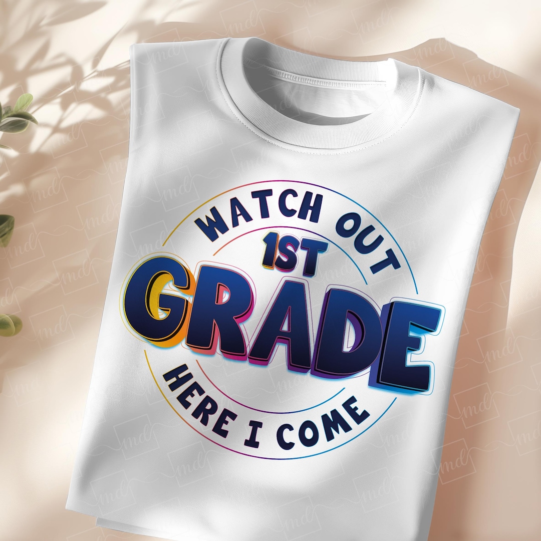 Watch Out First Grade Here I Come PNG - Back to School PNG - First Day ...