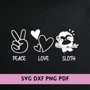 Peace Love Sloth SVG DXF PNG - Sloth Saying Svg - Hand Peace Sign Svg ...