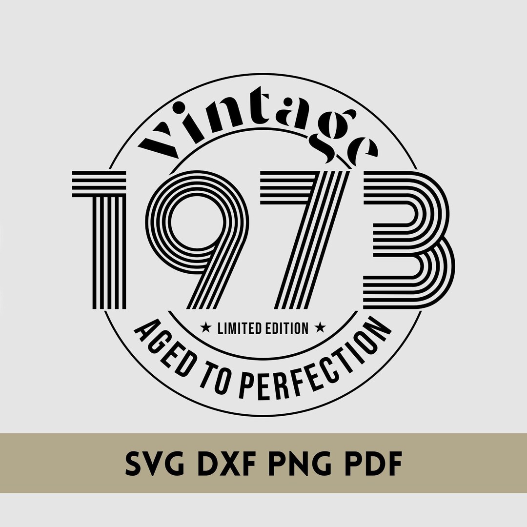 1973 Vintage Aged to Perfection SVG Cut File (digital Download) - Etsy