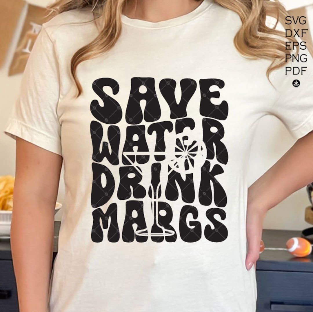 Save Water Drink Margs Svg Png File, Margs and Matrimony Bachelorette ...