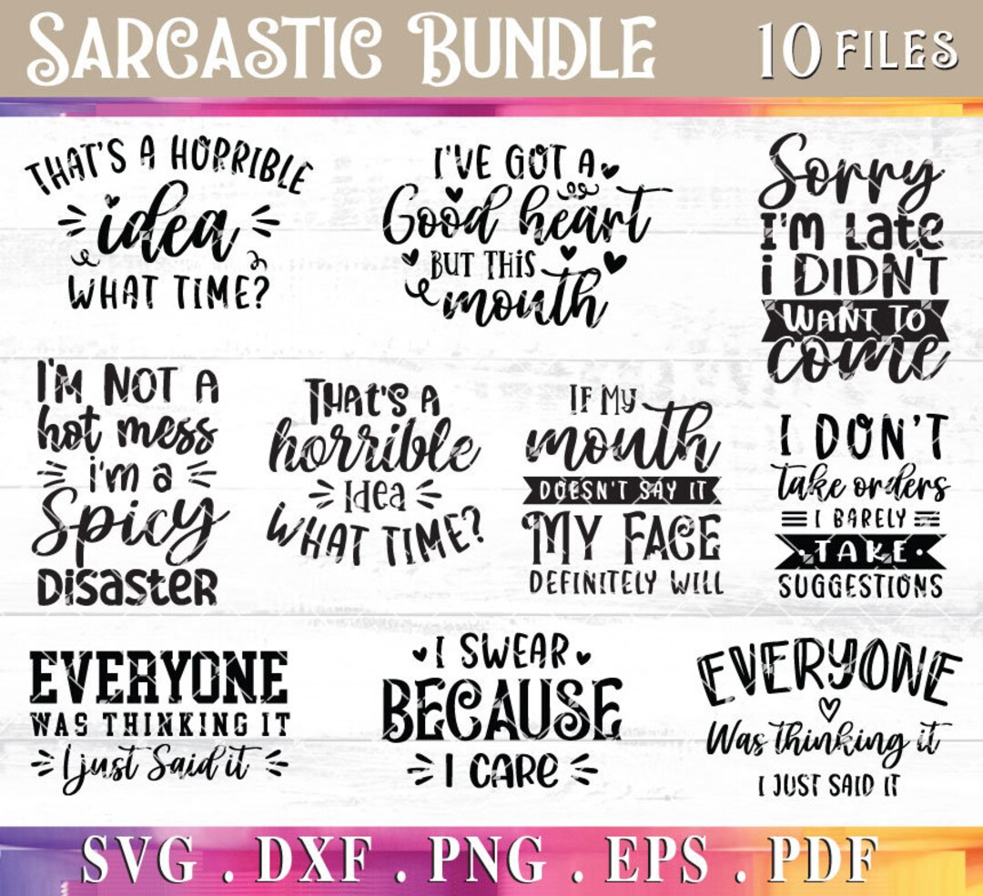 Sarcastic Svg Bundle, 10 Sarcastic Designs, Svg Bundle, Sarcasm Quote ...