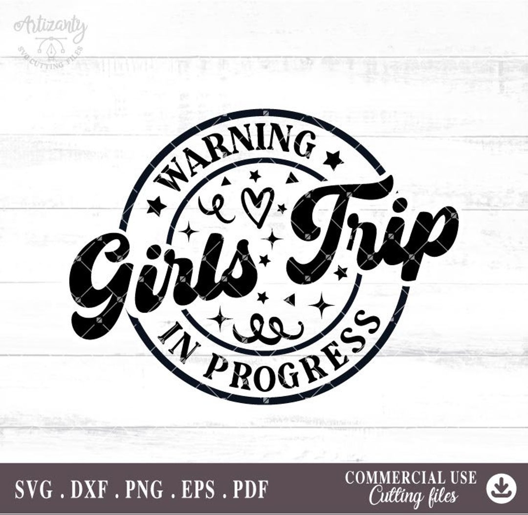 Warning Girls Trip in Progress Svg, Girls Trip in Progress Svg, Sister ...