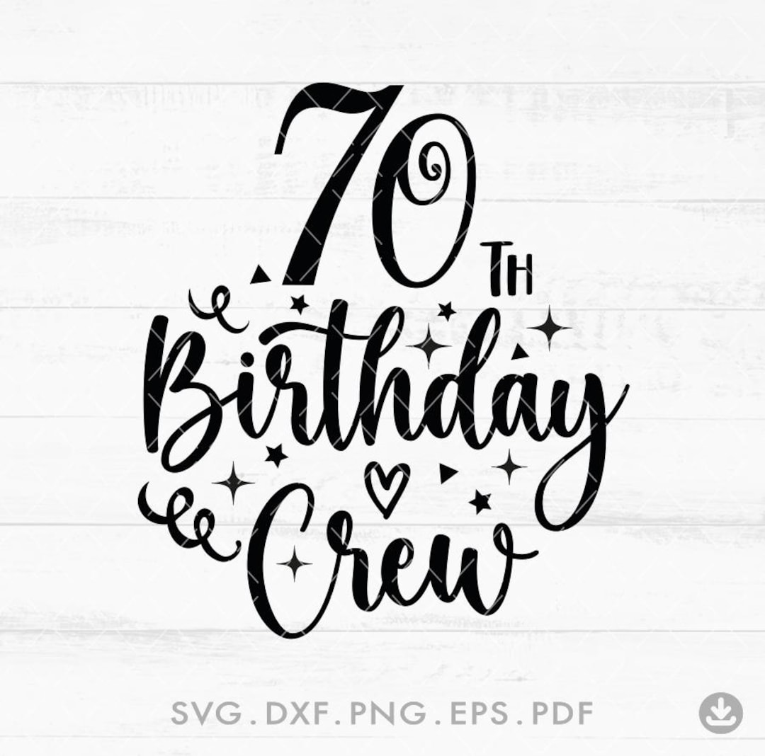 It's My 70th Birthday Svg, 70th Birthday Party Crew Png, Birthday Squad ...