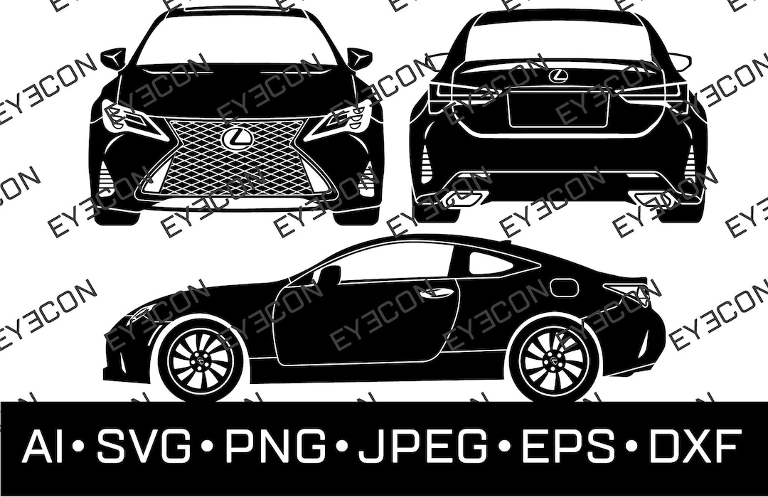 LEXUS RC 350 Car Vector Cricut Silhouette File Ai Svg Pdf Eps Dxf Jpeg ...