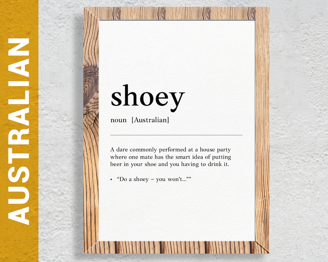 Shoey | Funny Australian Slang, Phrase and Humor Definition for Your ...