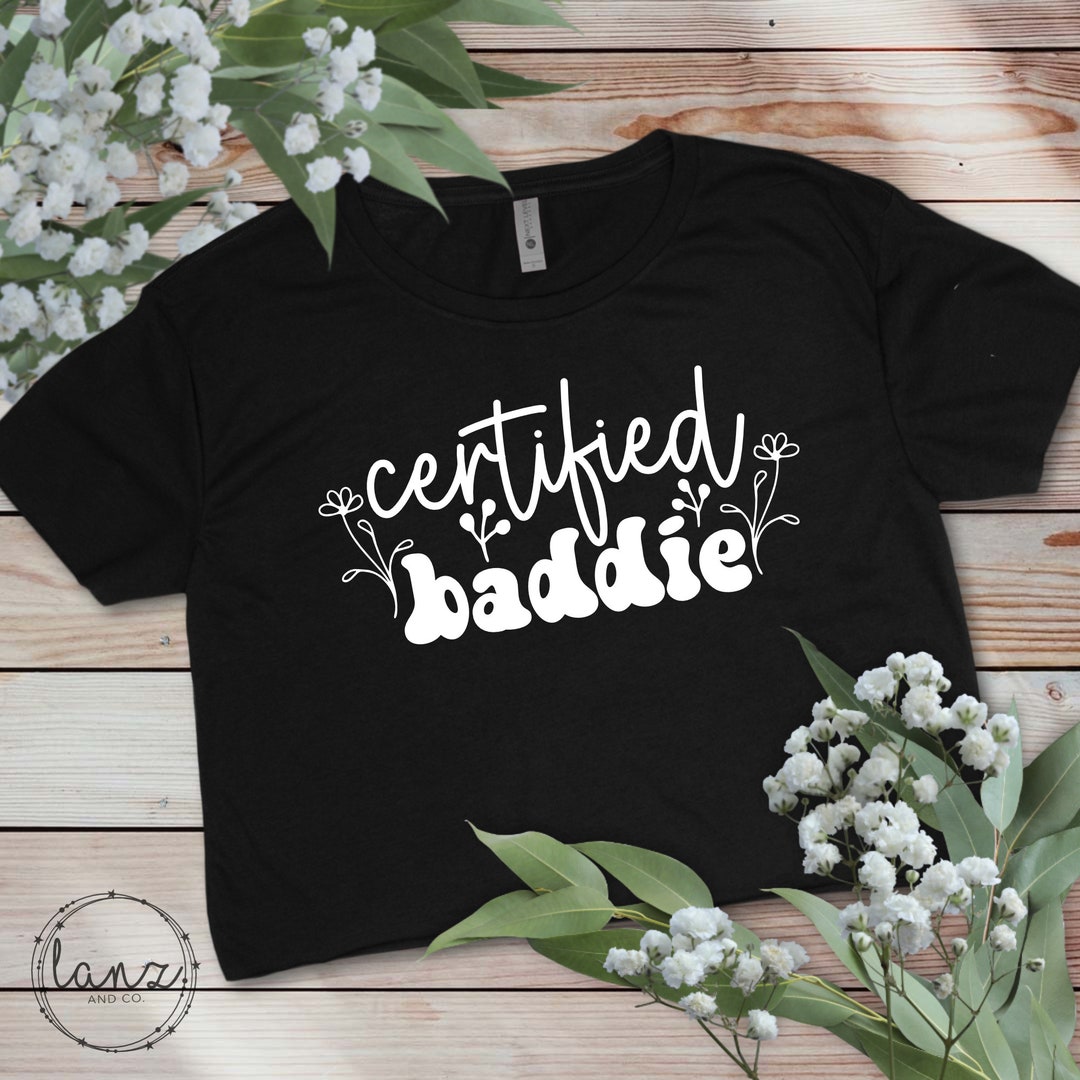 Certified Baddie Crop Top Cropped Tee T-shirt - Etsy