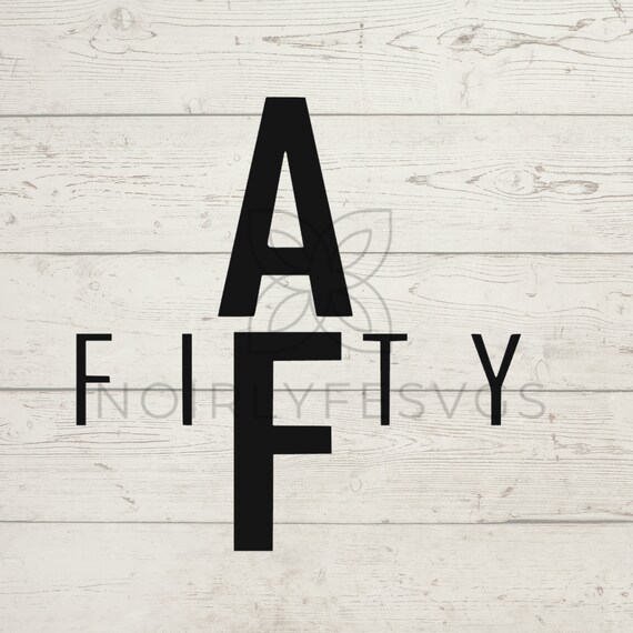 FIFTY AF Minimalist Svg//50th// Birthday - Etsy